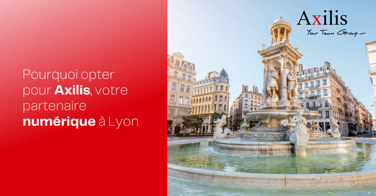 Transformation numérique à Lyon : pourquoi choisir Axilis